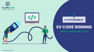 EV Code Signing without Hardware Token: Is It Possible?