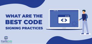 Best Code Signing Practices for Your Software Security
