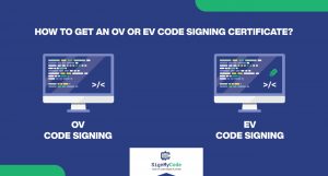 Requirement to Get OV and EV Code Signing Certificate