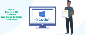 Generate CSR to Request a Code Signing Certificate for Windows?