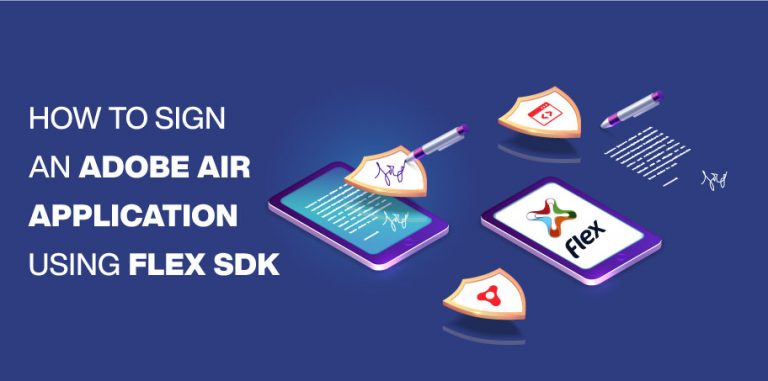 How to Sign Adobe AIR Application Using Flex SDK