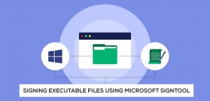How to Use Microsoft SignTool to Sign Executable Files?