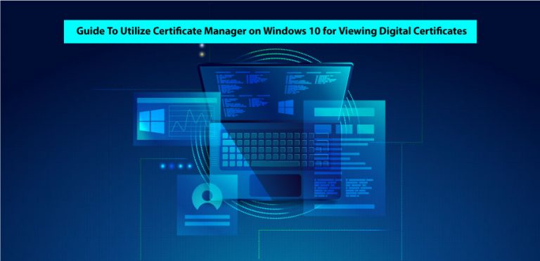 How to Utilize Certificate Manager on Windows 10?