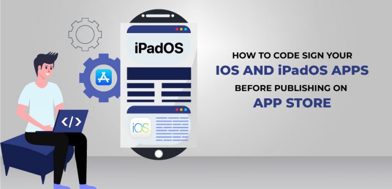 How to Code Sign iOS and iPadOS Apps Before Publishing